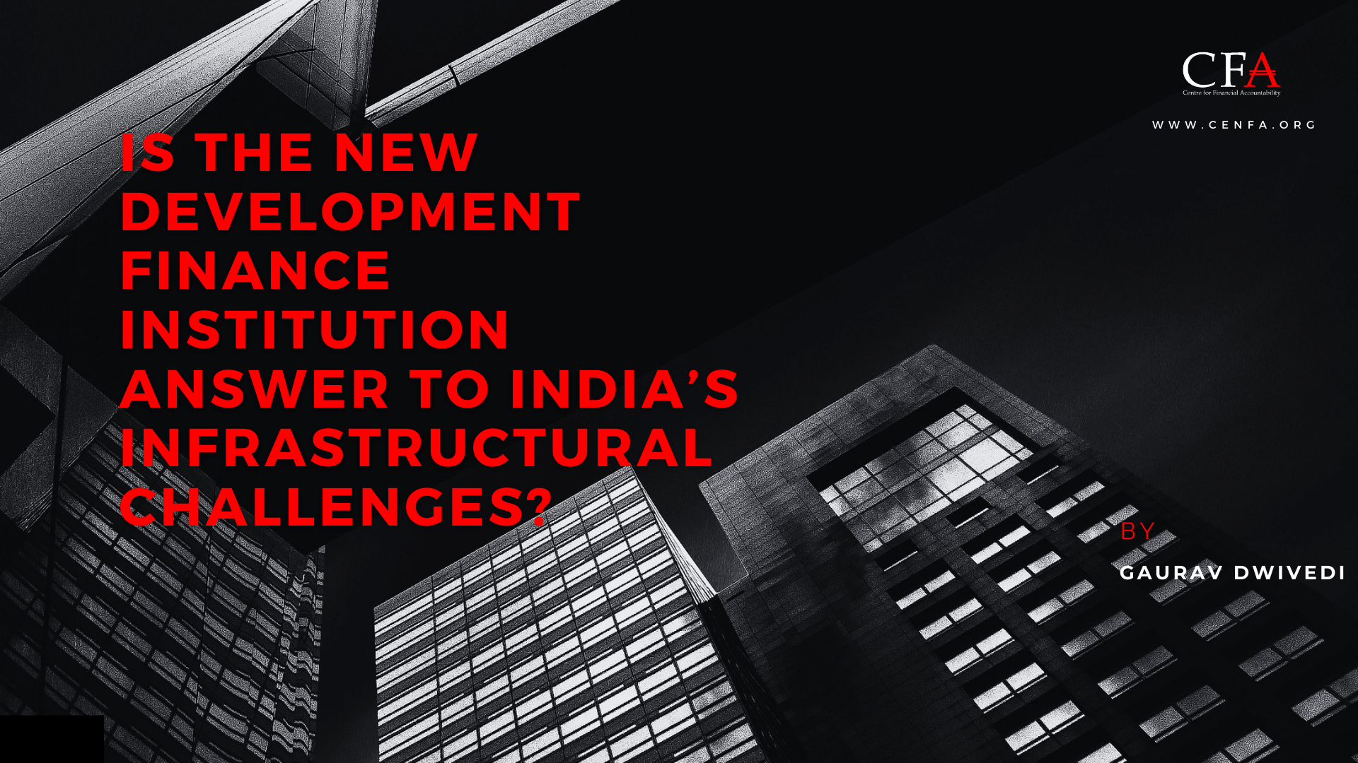 Is the New DFI Answer to India’s Infrastructural Challenges? - Centre ...