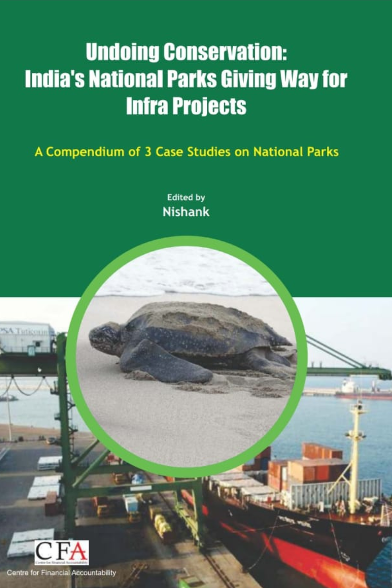 Undoing Conservation: India's National Parks Giving Way for Infra ...