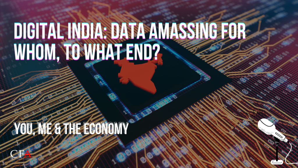 Digital India: Data amassing for whom, to what end? | Podcast - Centre ...